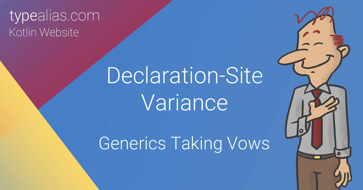 Declaration Site Variance Dave Leeds On Kotlin